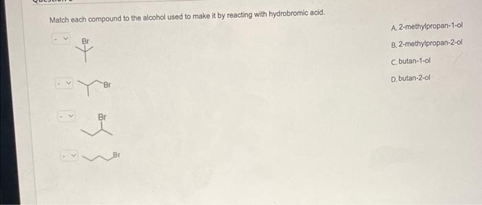 Solved Match each compound to the alcohol used to make it by | Chegg.com