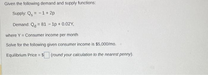 Solved Given the following demand and supply functions: | Chegg.com