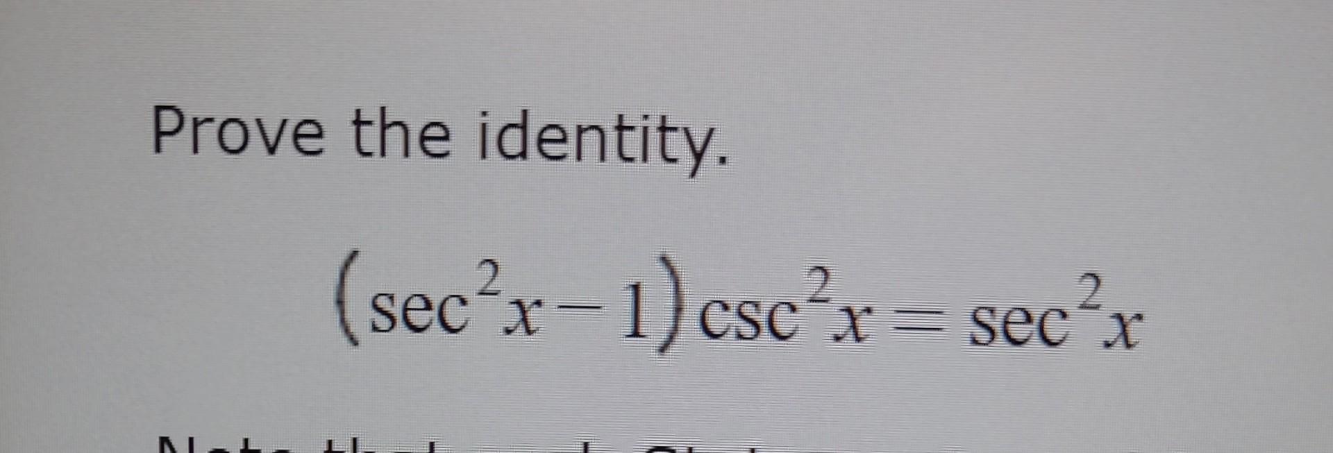 Solved Prove the identity. (sec2x−1)csc2x=sec2xOdd/Even | Chegg.com