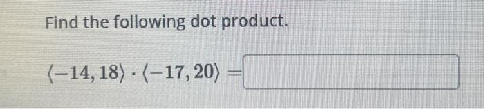 Solved Find the following dot product. | Chegg.com