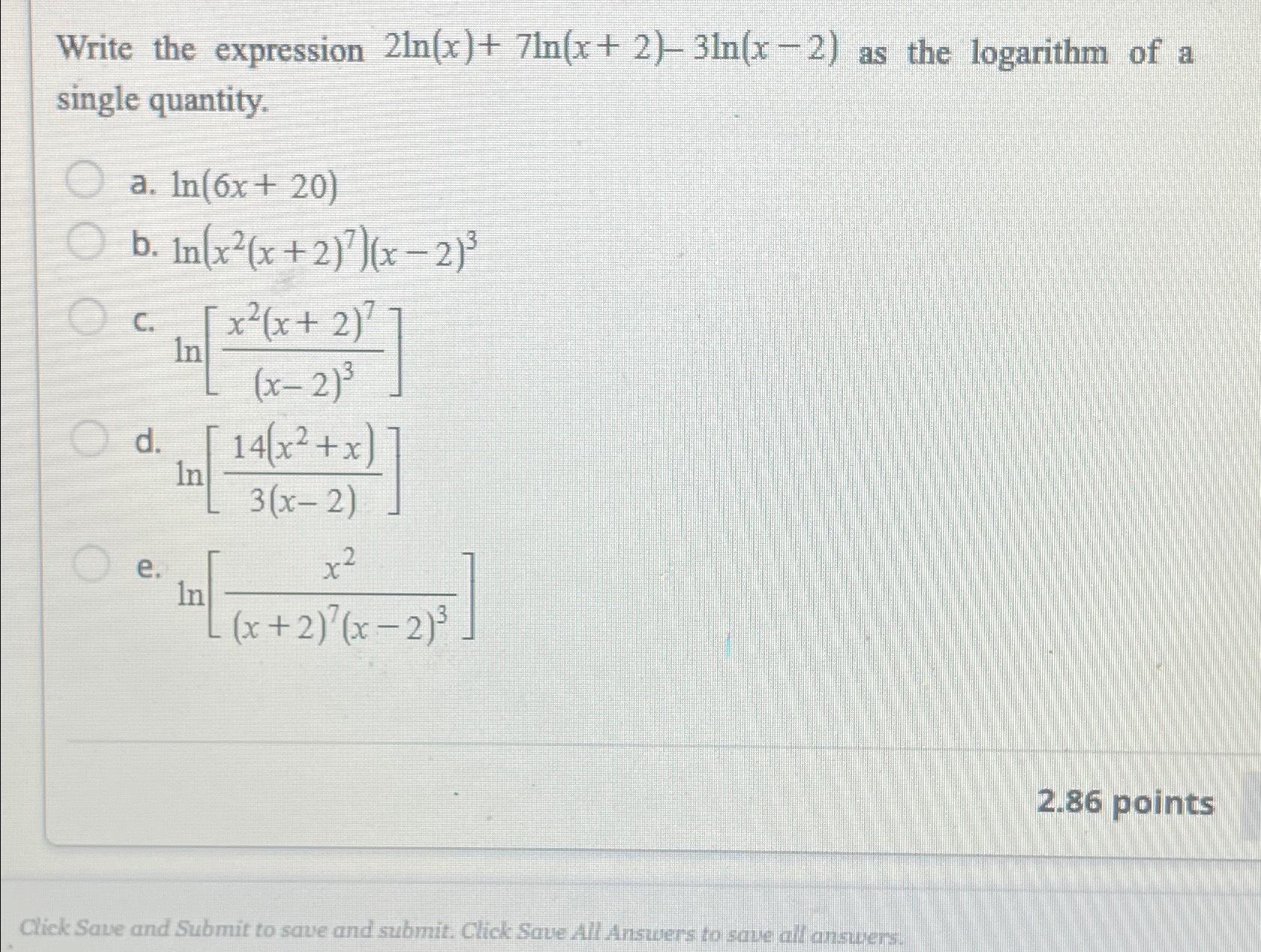 Solved Write the expression 2ln(x)+7ln(x+2)-3ln(x-2) ﻿as the | Chegg.com