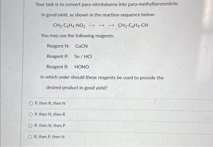 Solved Your task is to convert para-nitrotoluene into | Chegg.com