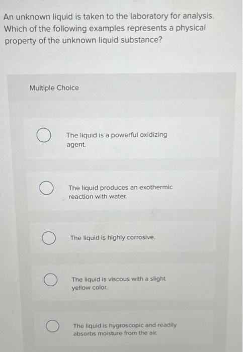 Solved An unknown liquid is taken to the laboratory for | Chegg.com