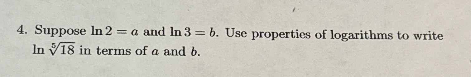 Solved Suppose ln2=a and ln3=b. ﻿Use properties of | Chegg.com