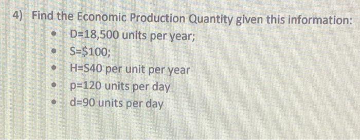 Solved 4) Find the Economic Production Quantity given this | Chegg.com
