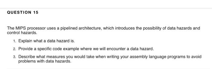 Solved QUESTION 15 The MIPS processor uses a pipelined | Chegg.com