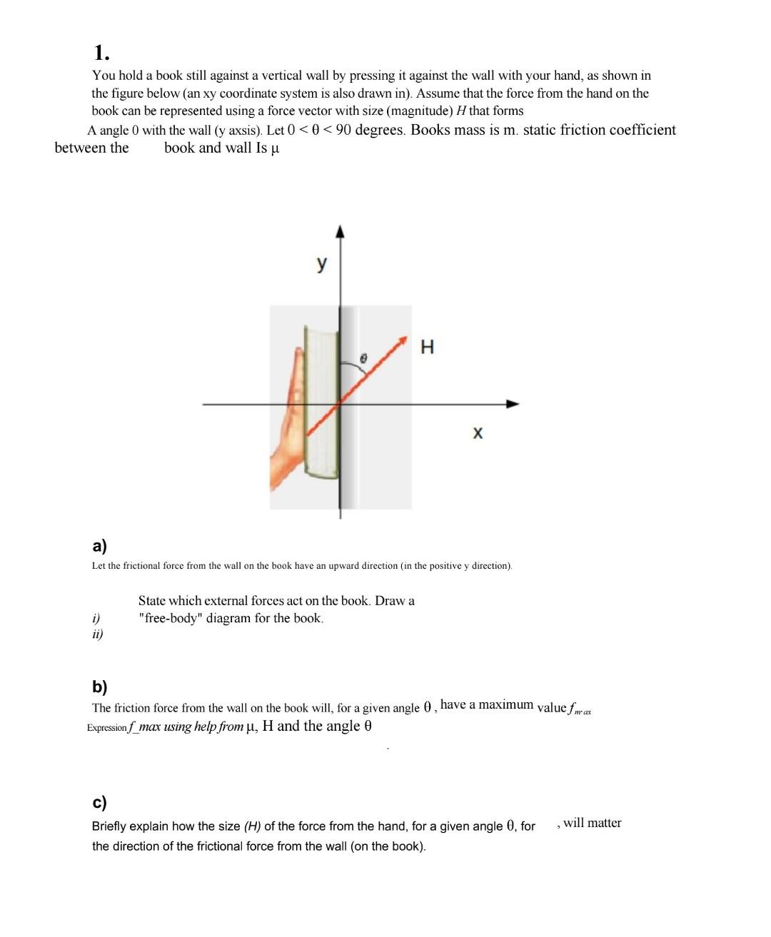 Solved 1. You hold a book still against a vertical wall by | Chegg.com