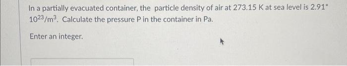 Solved In a partially evacuated container, the particle | Chegg.com
