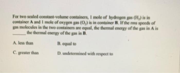 Solved For two scaled constant-volume containers, 1 mole of | Chegg.com