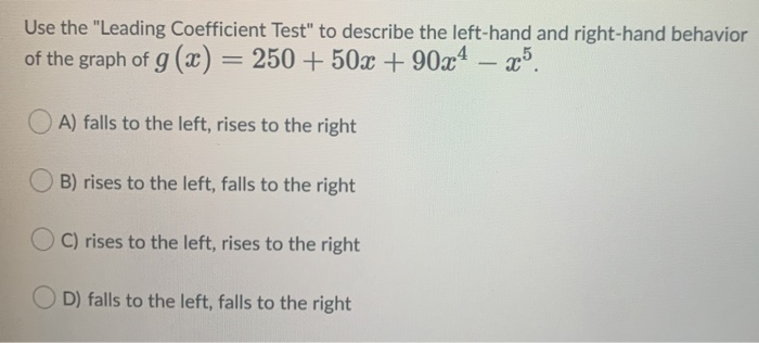 Solved Use the "Leading Coefficient Test" to describe the | Chegg.com