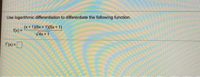 Solved Use logarithmic differentiation to differentiate the | Chegg.com