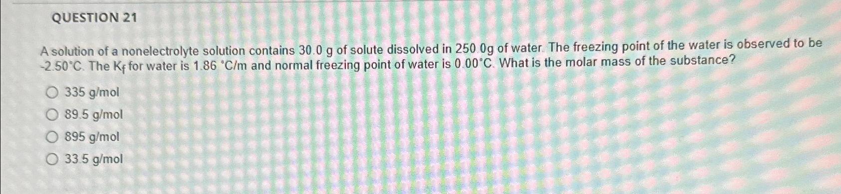 Solved QUESTION 21A solution of a nonelectrolyte solution | Chegg.com