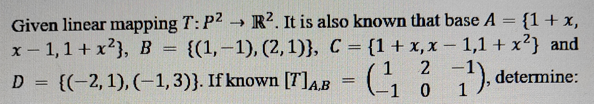 Solved Given linear mapping T:P2→R2. ﻿It is also known that | Chegg.com