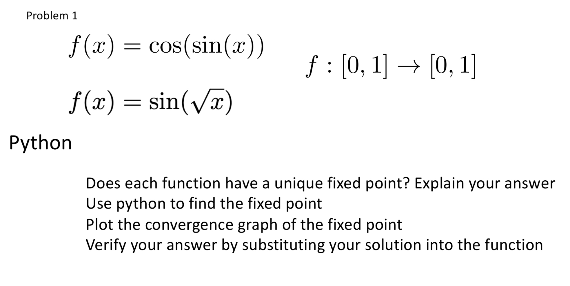 Solved f(x)=cos(sin(x) ﻿f:[0,1]~[0,1] ﻿Does each function | Chegg.com