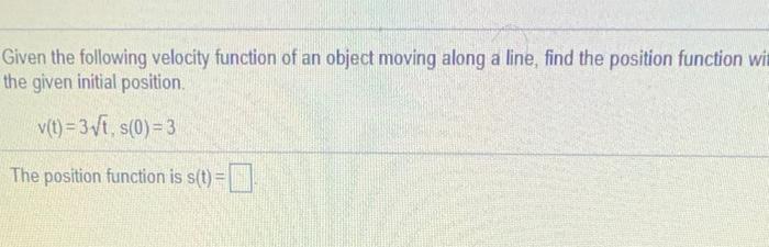 Solved Given the following velocity function of an object | Chegg.com