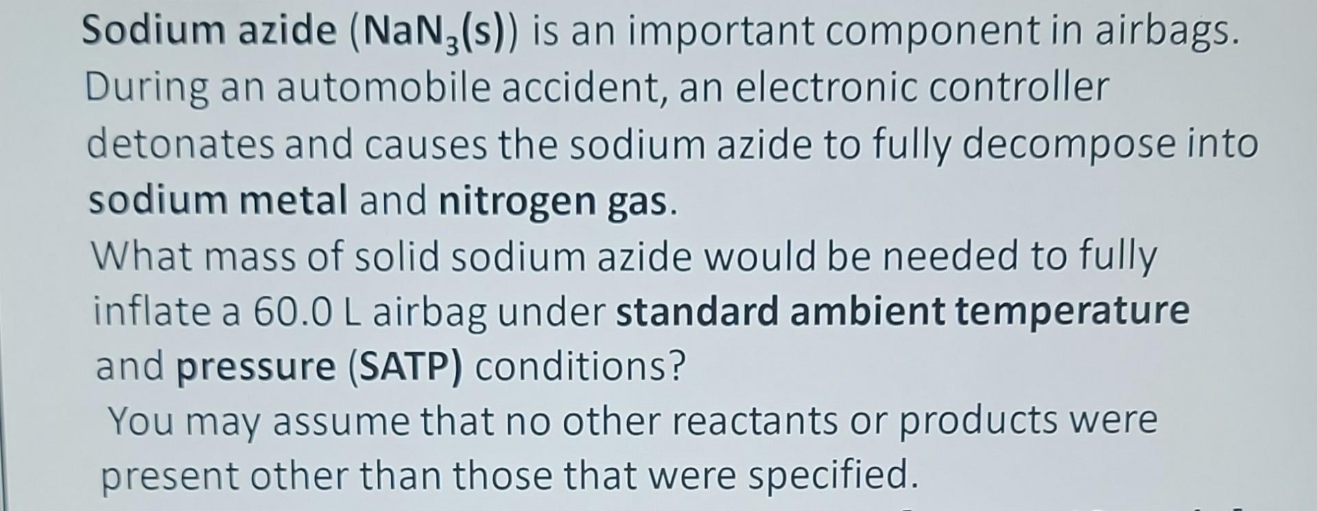 Solved Sodium azide (NaN3( s)) is an important component in | Chegg.com
