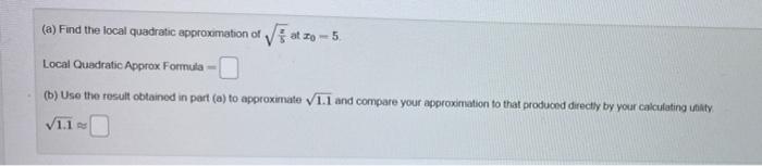 Solved (a) Find the local quadratic approximation of at 29 - | Chegg.com
