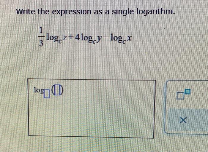 Solved Write the expression as a single logarithm. log, | Chegg.com