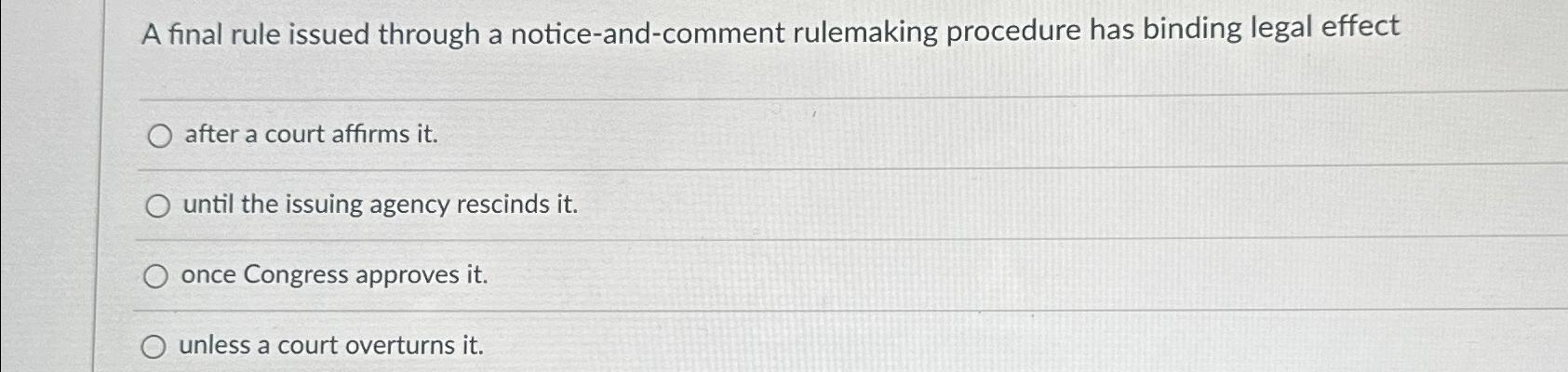 Solved A final rule issued through a notice-and-comment | Chegg.com
