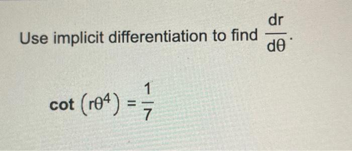 Use implicit differentiation to find 1 cot (r04) | Chegg.com Use implicit differentiation to find 1 cot (r04) | Chegg.com