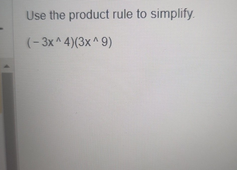 Solved Use the product rule to simplify.(-3x???4)(3x???9) | Chegg.com