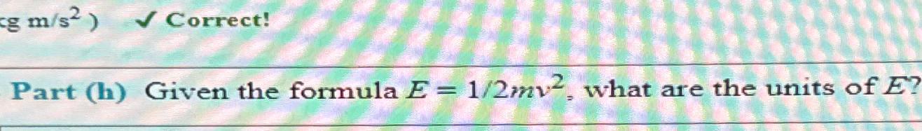 Solved (:cgms2} ﻿Correct!Part (h) ﻿Given the formula | Chegg.com
