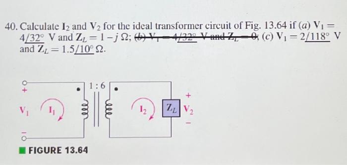 Solved 40. Calculate I2 and V2 for the ideal transformer | Chegg.com