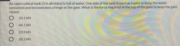 Solved An open cubical tank (3 m all sides) is full of | Chegg.com
