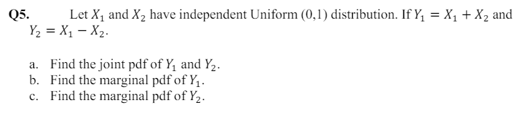 Solved Q5. ﻿Let x1 ﻿and x2 ﻿have independent Uniform (0,1) | Chegg.com
