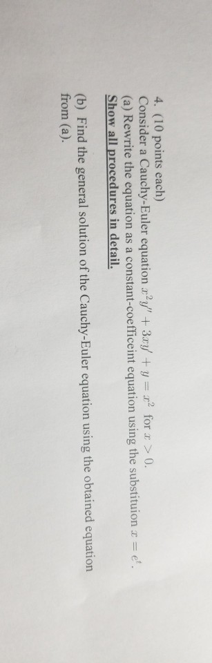 Solved 4. (10 points each) Consider a Cauchy-Euler equation | Chegg.com