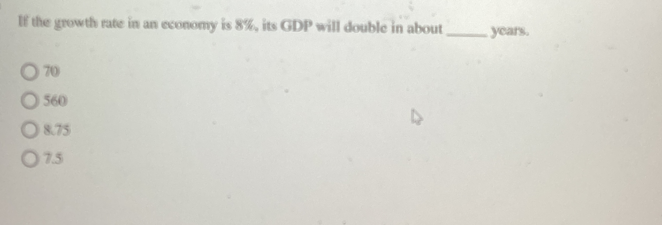 Solved If the growth rate in an economy is 8%, ﻿its GDP will | Chegg.com