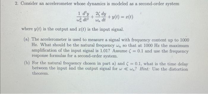 Solved Consider an accelerometer whose dynamics is modeled | Chegg.com