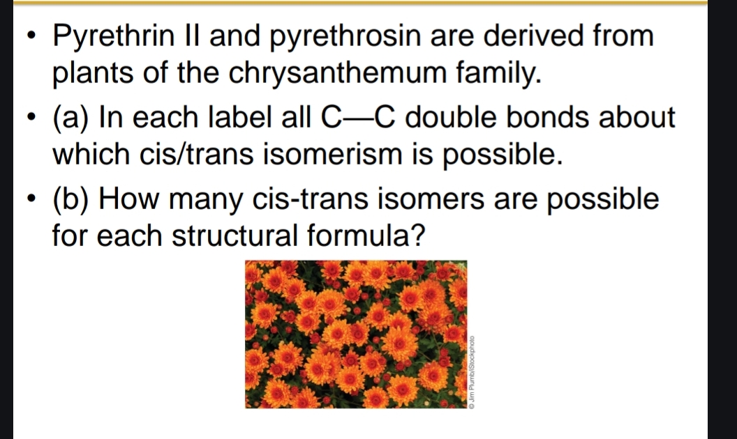 Solved Pyrethrin II and pyrethrosin are derived from plants | Chegg.com