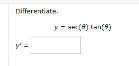 Solved Differentiate.y=sec(θ)tan(θ)y'= | Chegg.com