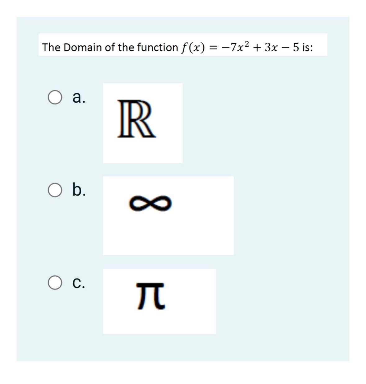 Solved by an EXPERT The Domain of the function f(x)=-7x2+3x-5 ﻿is:a. | Chegg.com