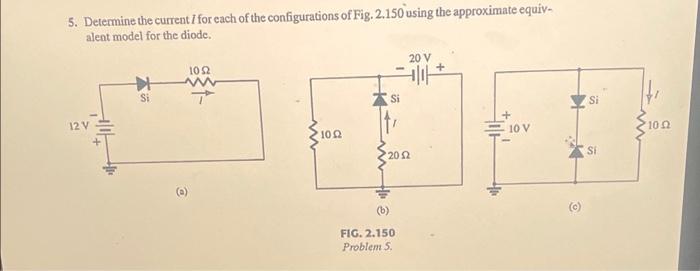 Solved 5. Determine the current I for each of the | Chegg.com
