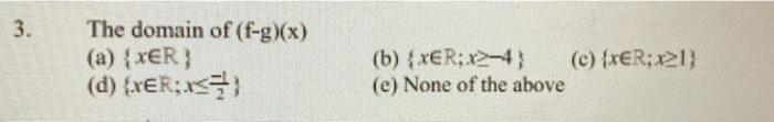 Solved دما The domain of (f-g)(x) (a) {XER) (d) {xer;x
