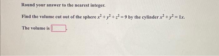 Solved Round your answer to the nearest integer. Find the | Chegg.com