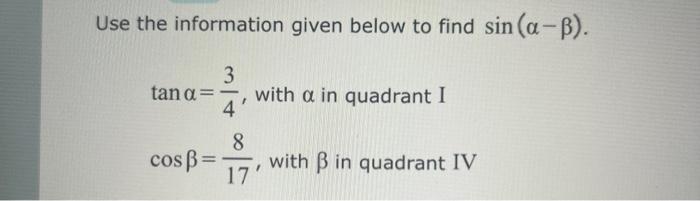 Solved Use the information given below to find sin(α−β). | Chegg.com