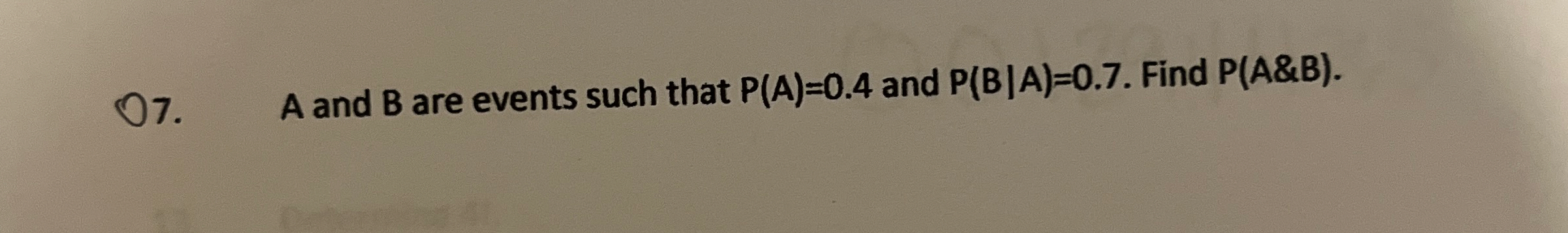 Solved O7. ﻿A and B ﻿are events such that P(A)=0.4 ﻿and | Chegg.com