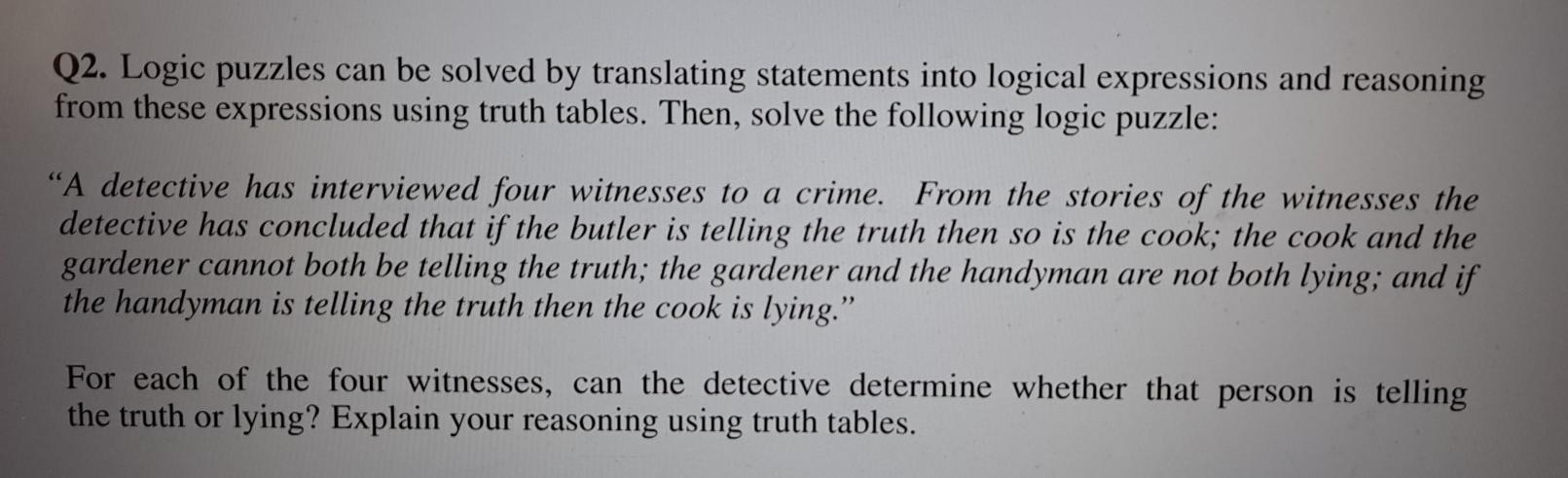 Solved Q2. Logic puzzles can be solved by translating | Chegg.com