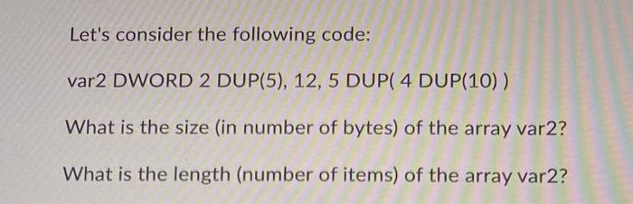 Solved Let's consider the following code: var2 DWORD 2 | Chegg.com