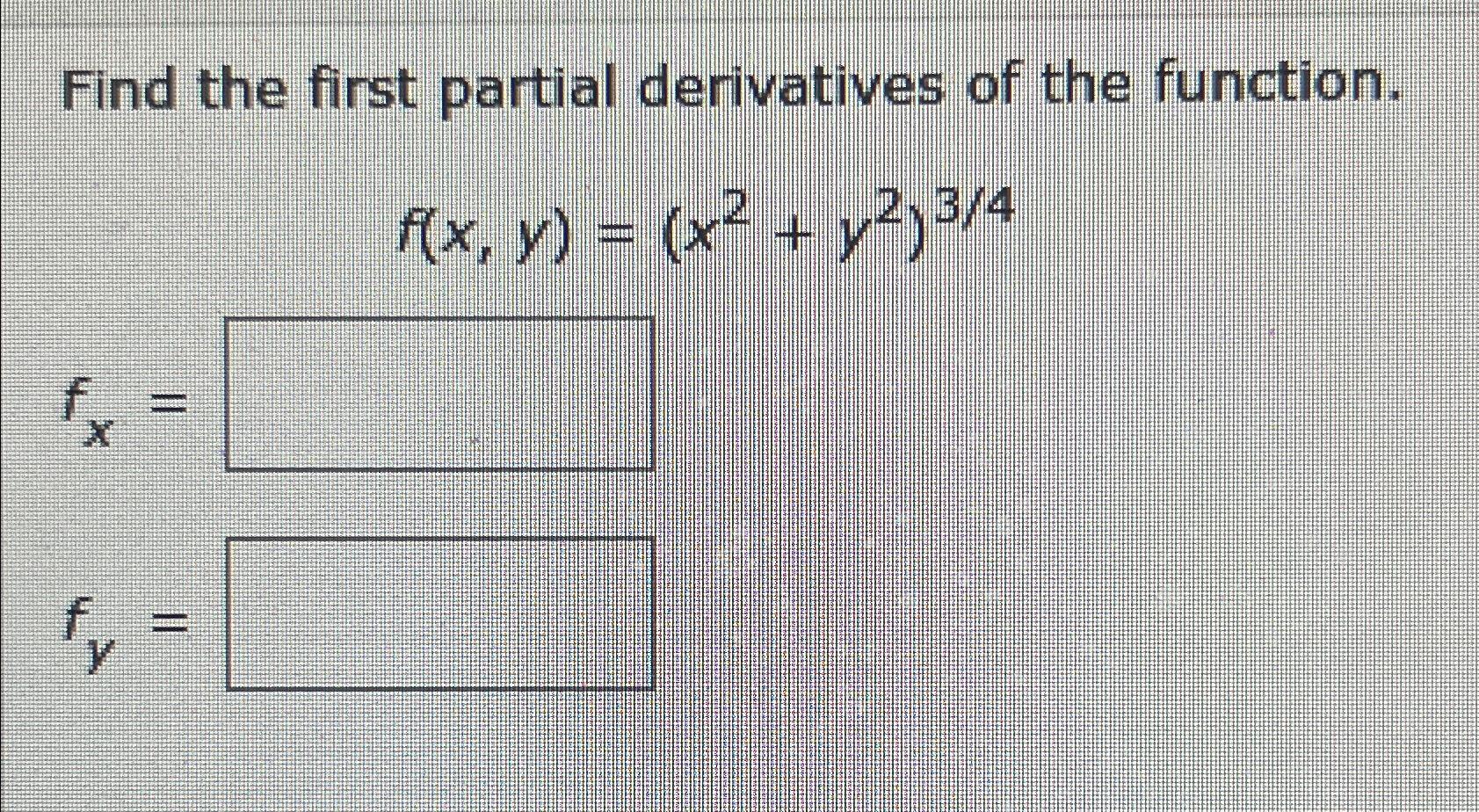 Solved Find the first partial derivatives of the | Chegg.com