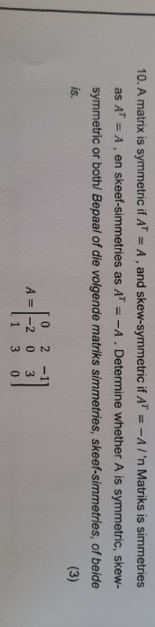 Solved A matrix is symmetric if AT=A, ﻿and skew-symmetric if | Chegg.com