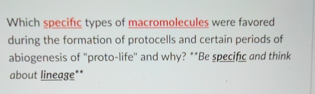 Solved Which specific types of macromolecules were favored | Chegg.com