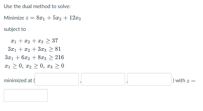 Solved Use the dual method to solve:Minimize | Chegg.com