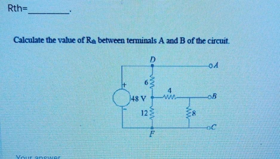 Solved Rth= Calculate the value of Rth between terminals A | Chegg.com