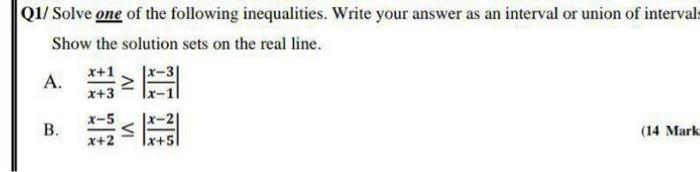 Solved Q1/ Solve one of the following inequalities. Write | Chegg.com