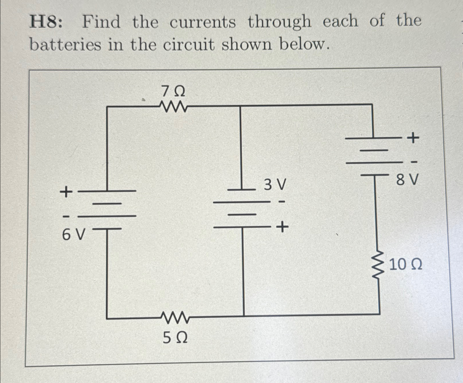 Solved H8: Find the currents through each of the batteries | Chegg.com
