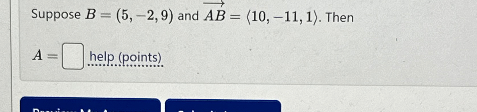 Solved Suppose B=(5,-2,9) ﻿and vec(AB)=(:10,-11,1:). | Chegg.com